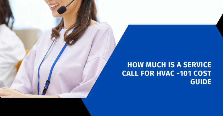 How Much Is a Service Call for HVAC - 101 Cost Guide