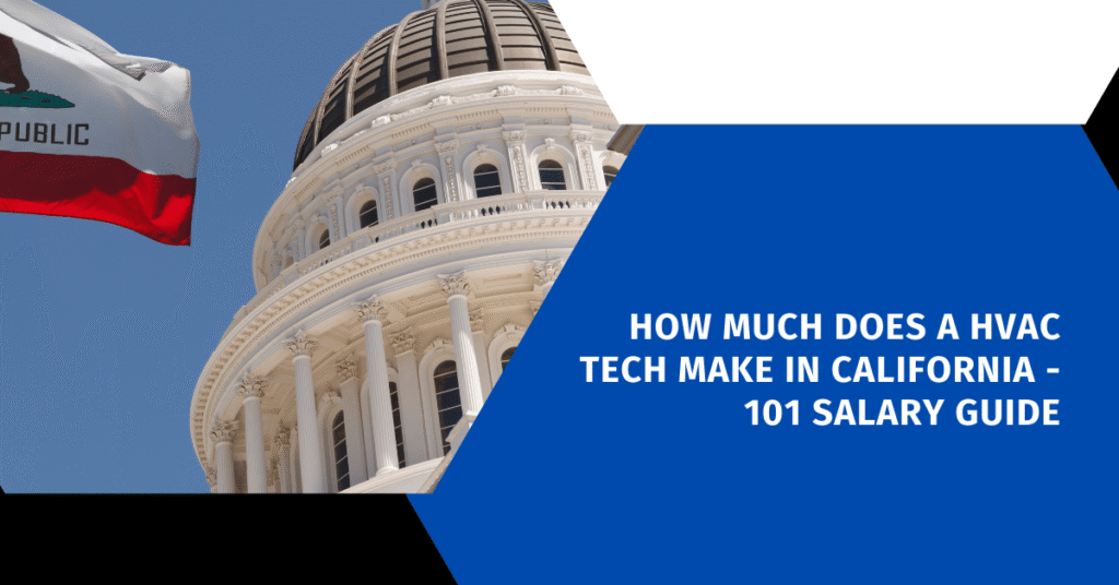 How Much Does a HVAC Tech Make in California - Salary Guide