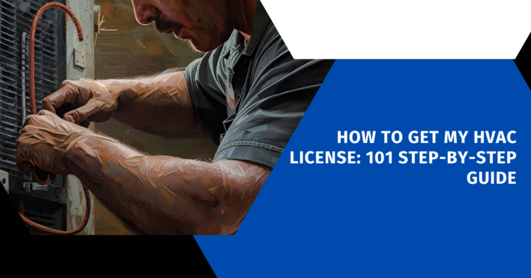 How to Get My HVAC License: 101 Step-by-Step Guide