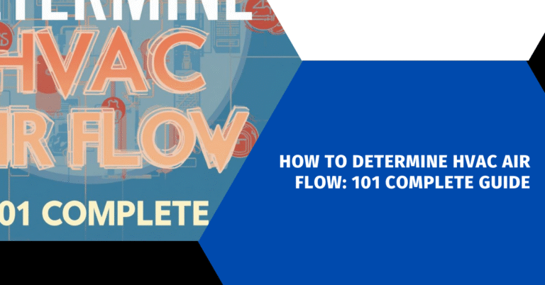 How to Determine HVAC Air Flow: 101 Complete Guide
