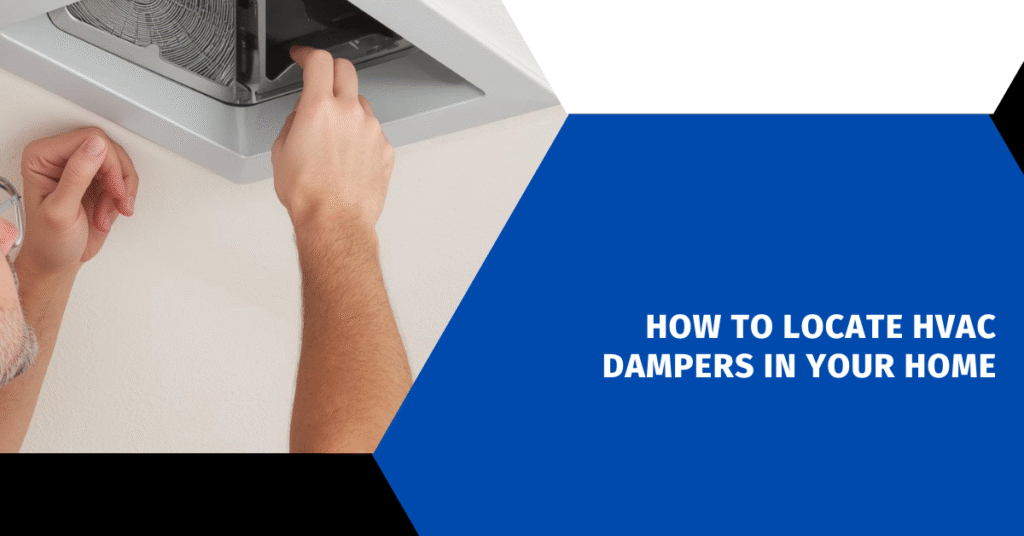 How to Locate HVAC Dampers in Your Home
